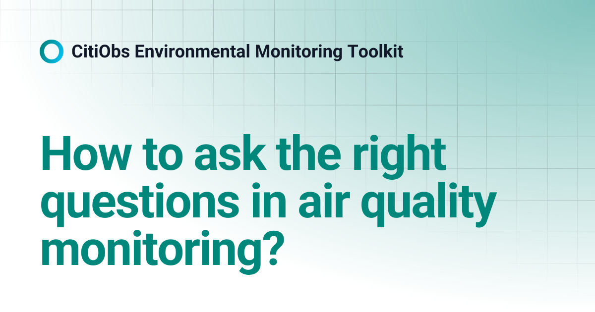 How to ask the right questions in air quality monitoring? | CitiObs ...