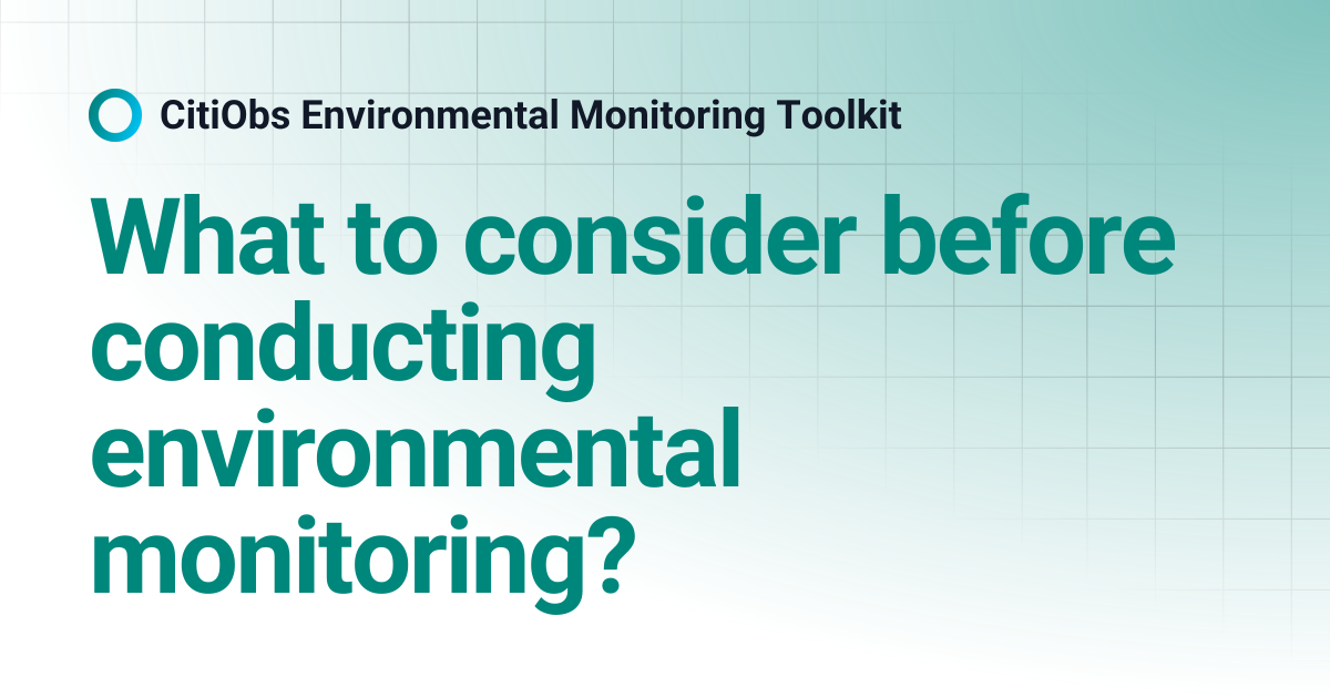 What to consider before conducting environmental monitoring? | CitiObs ...